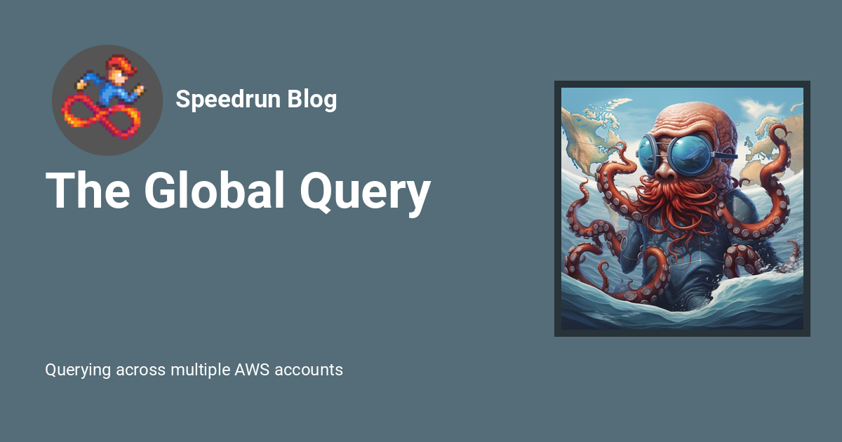 The Global Query - Speedrun The Global Query - Speedrun