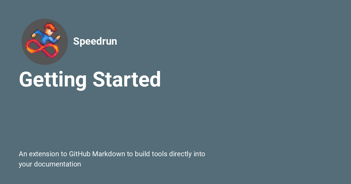 Getting Started - Speedrun Getting Started - Speedrun